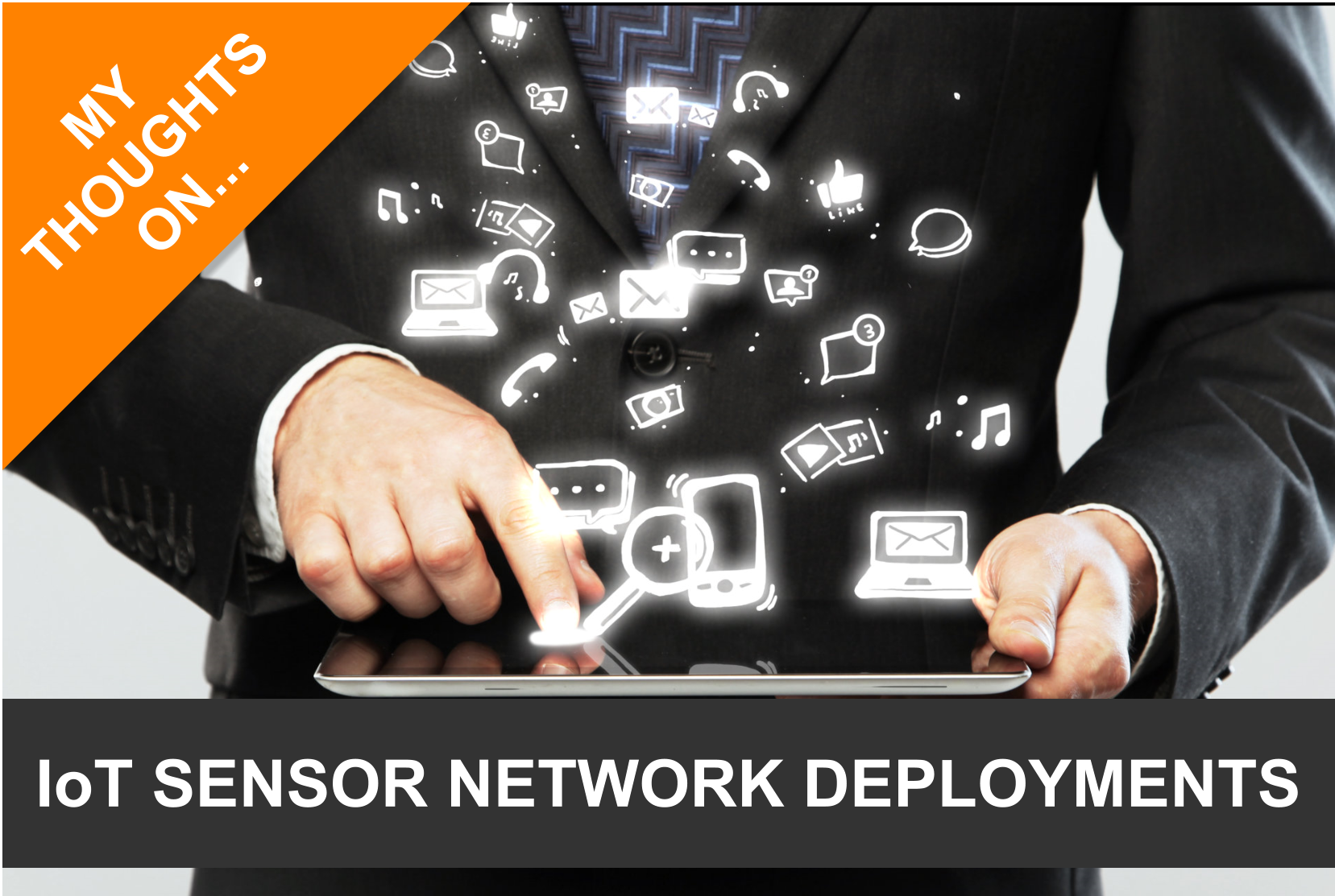 How Should IoT Sensor Networks Be Deployed And Managed In The ...
