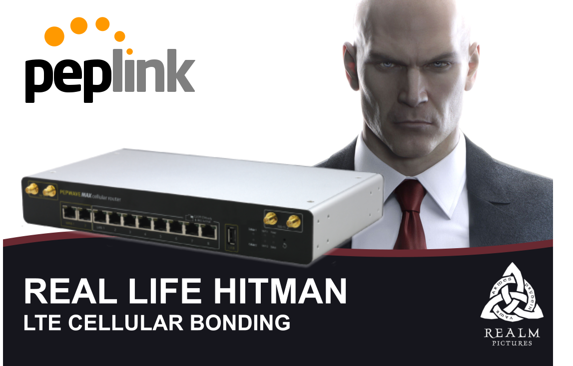 Even a Hitman Sometimes Needs Peplink Bonded Cellular Connectivity ...